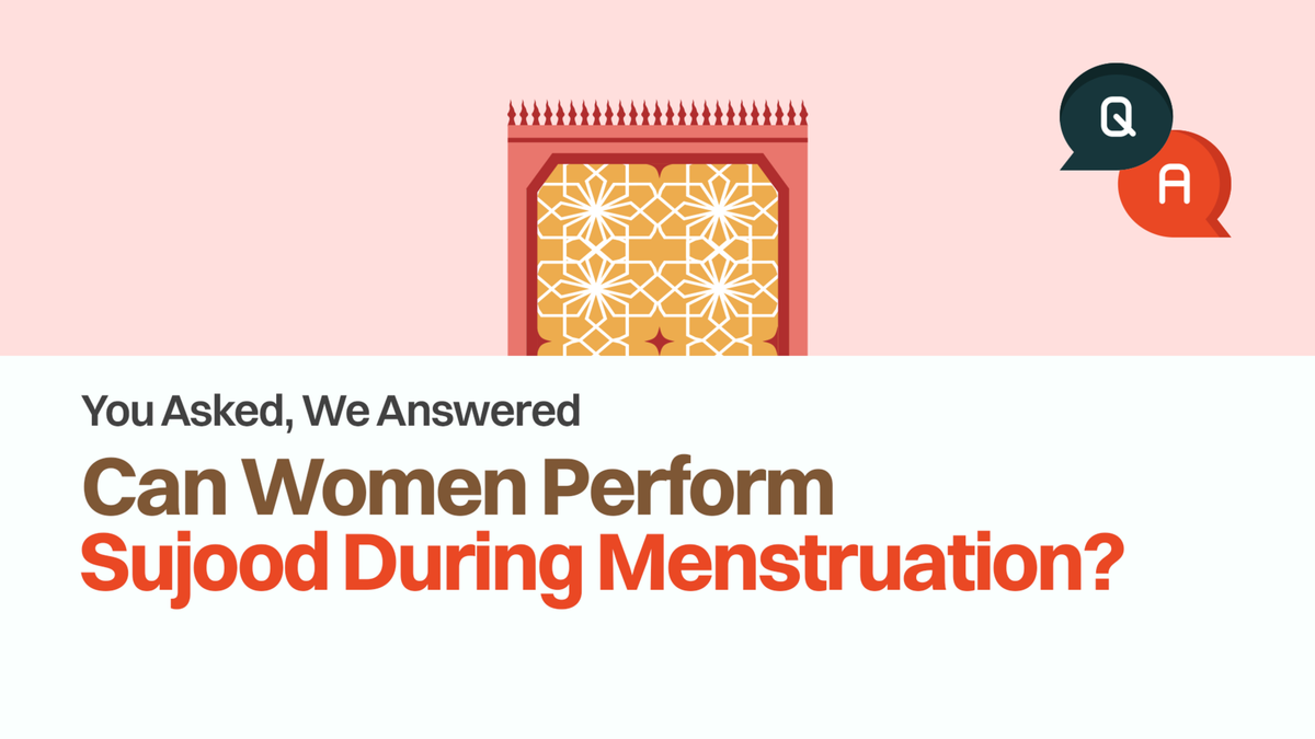 Can Women Perform Sujood During Menstruation?
