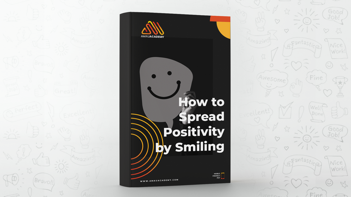 How to Spread Positivity By Smiling