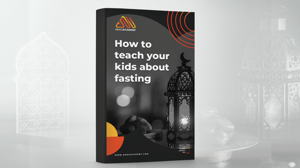 Teaching Kids the Beauty of Fasting and Ramadan