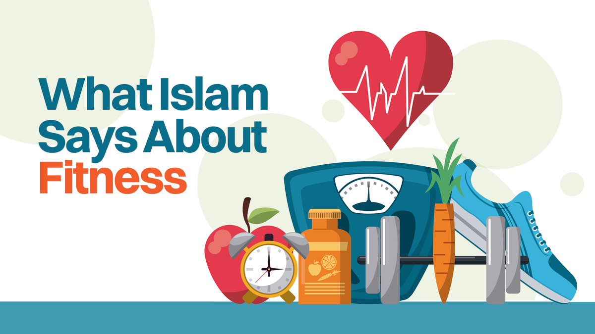 The Ultimate Guide to Physical Fitness from the Qur'an and Sunnah